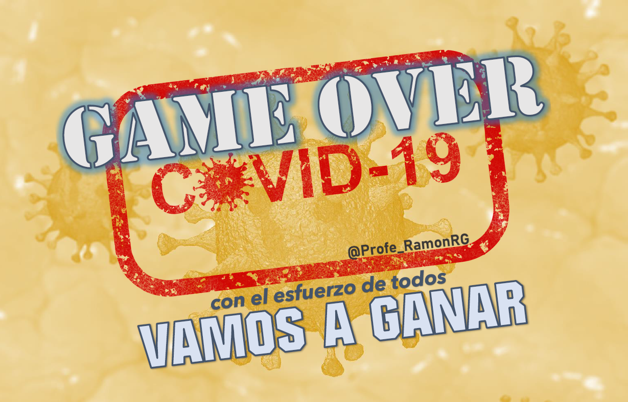 COVID-19, GAME OVER. – Profe Ramón